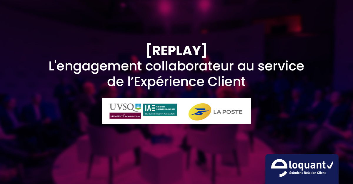 [Replay] "L'engagement collaborateur au service de l’Expérience Client" - Eloquant