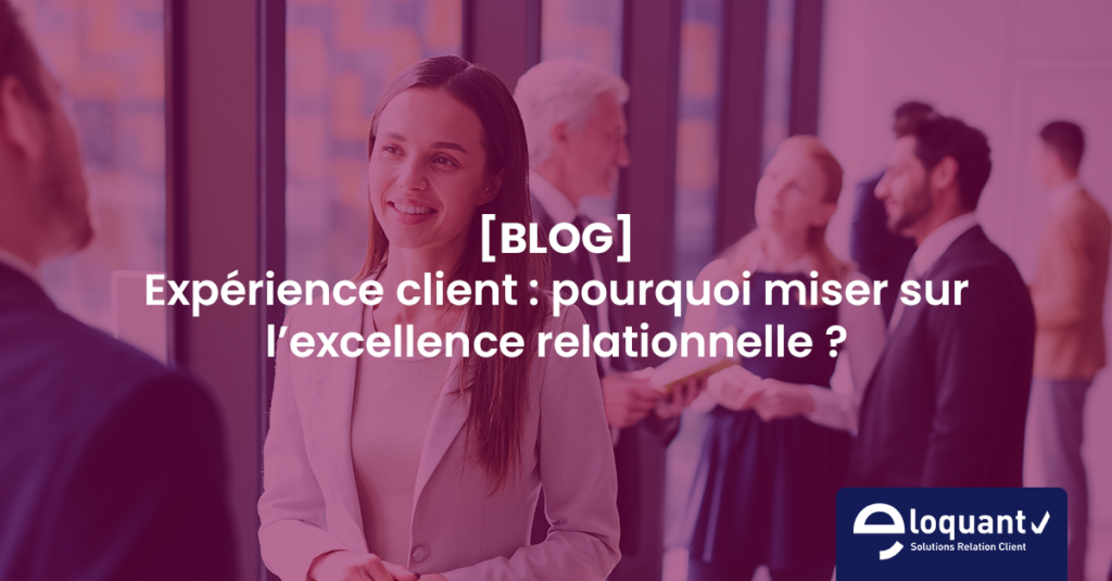 Pourquoi et comment miser sur l'excellence relationnelle
